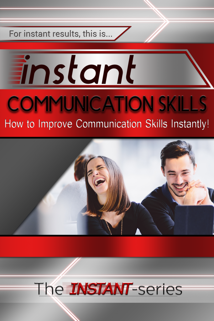 Instant Communication Skills: How to Improve Communications Skills ...