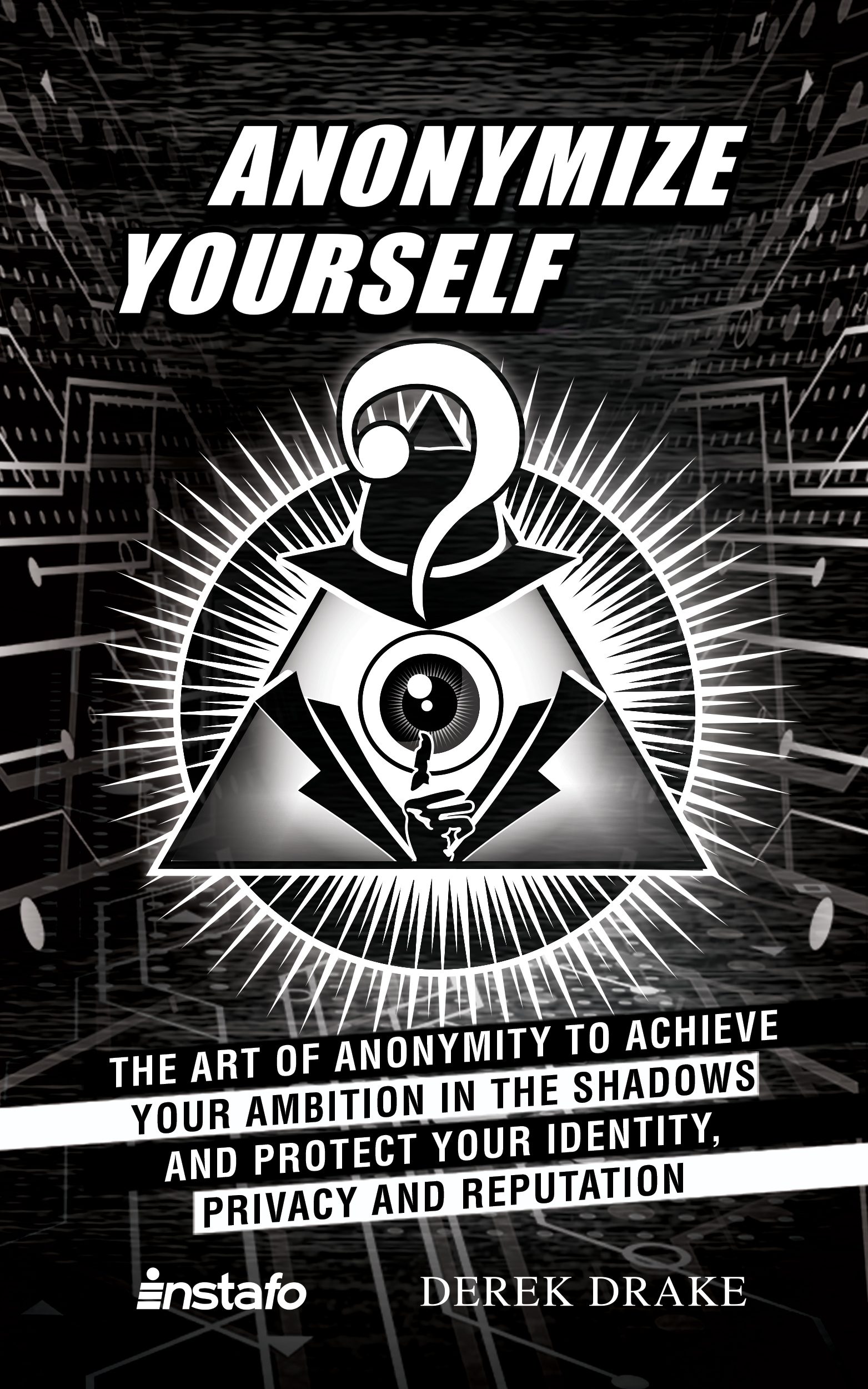 Anonymize Yourself: The Art of Anonymity to Achieve Your Ambition in ...